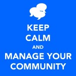 Keep Calm and Manage Your Community | ManagingCommunities.com ...